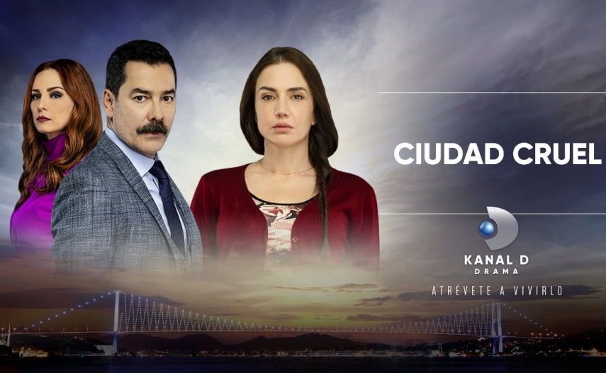 Kanal D Drama estrena gran suceso turco Ciudad Cruel en América Latina ...